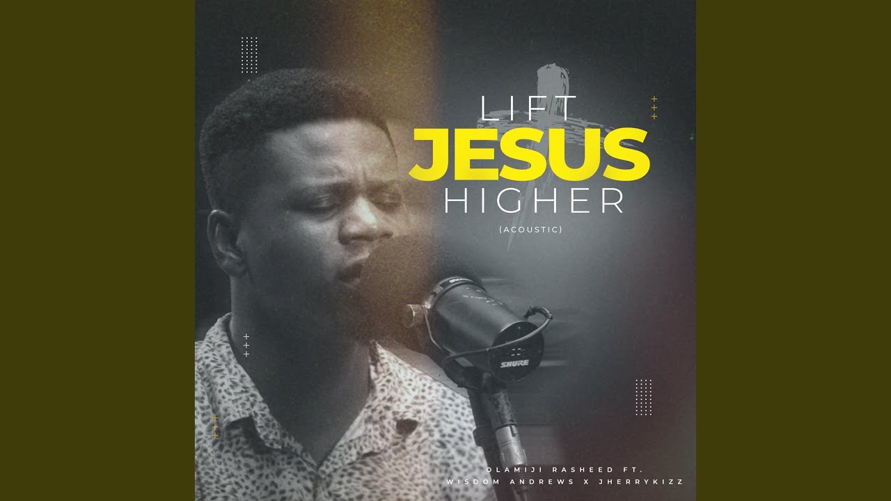 Lift Jesus Higher (Acoustic) - YouTube