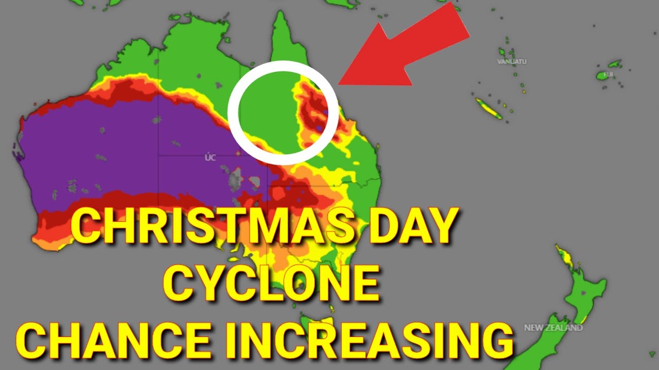 Australia: Christmas Day Forecast & Cyclone Chance Increasing / Severe ...