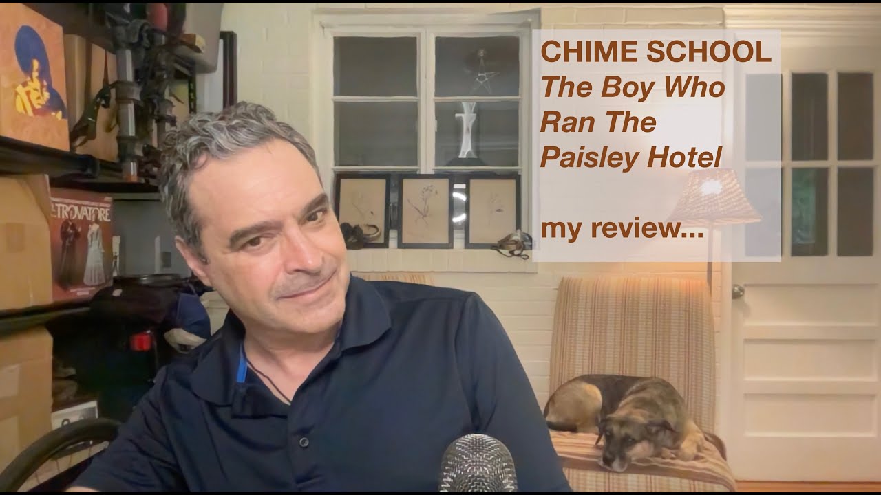 Chime School's 2nd album, The Boy Who Ran the Paisley Hotel. My review ...