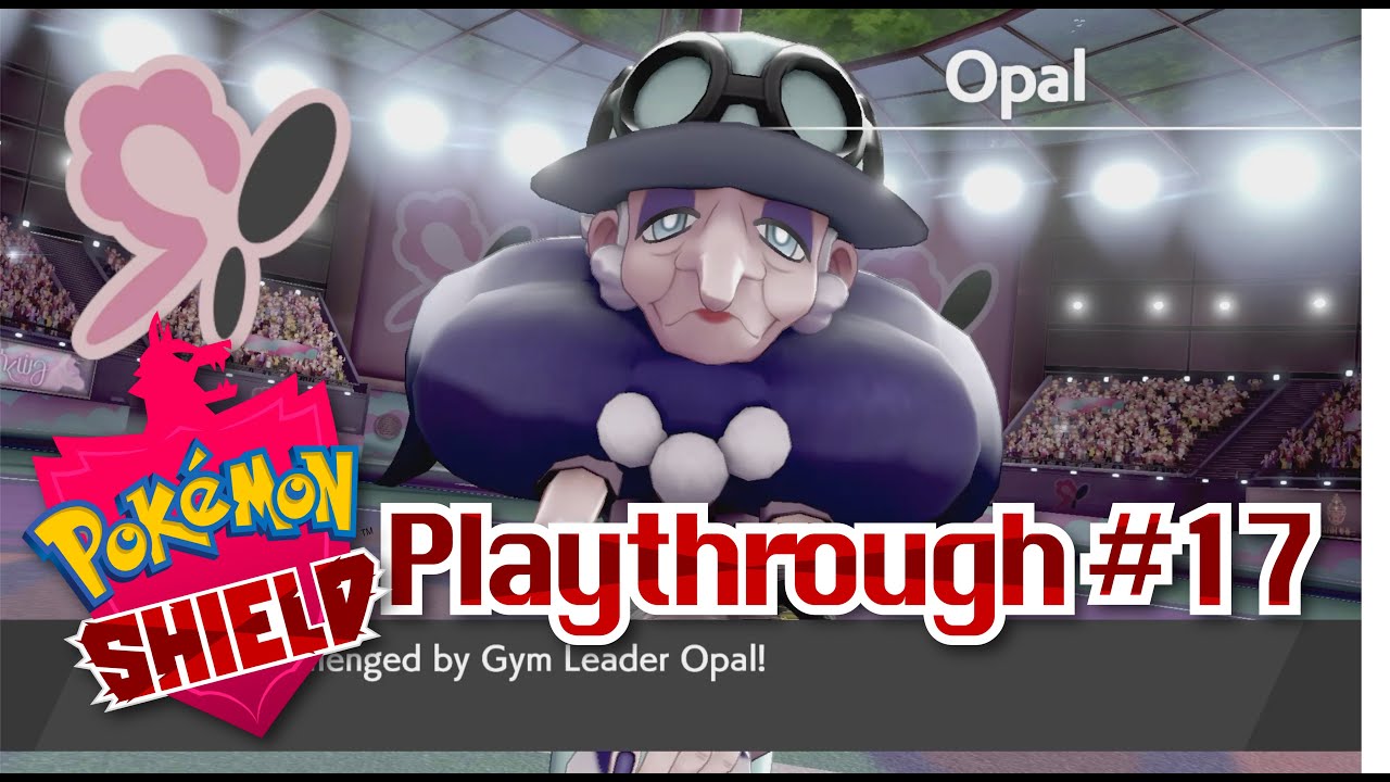 Gym Leader Opal! Pokemon Shield Playthrough 17 - YouTube