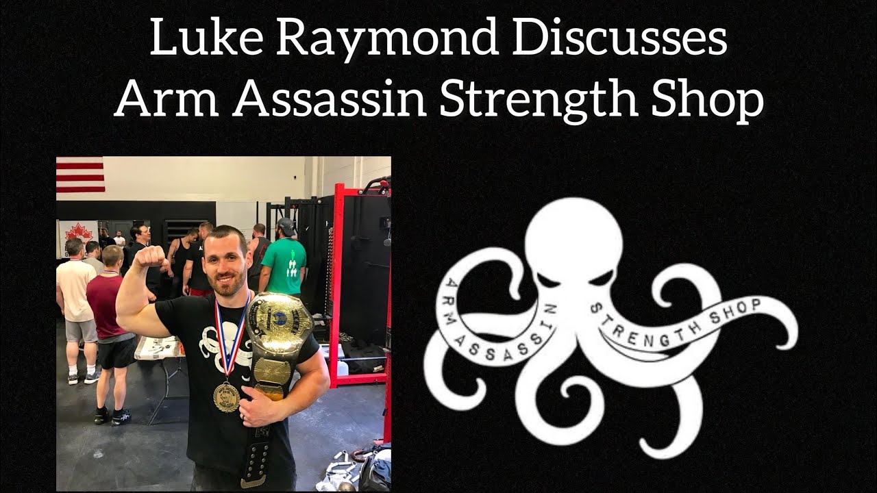 Luke Raymond Talks Arm Assassin Strength Shop on The Grip Show (CLIPS ...