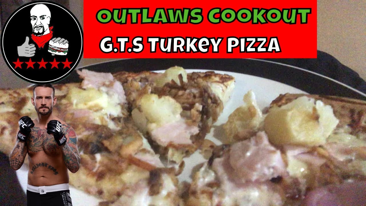 Outlaws Cookout G.T.S Turkey Pizza - YouTube