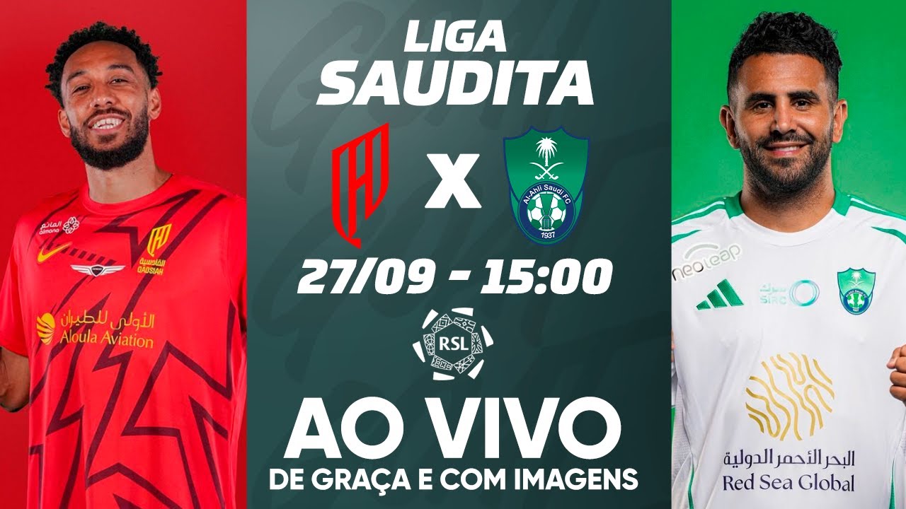AL-QADISIYAH X AL-AHLI | LIGA SAUDITA | AO VIVO E COM IMAGENS - YouTube