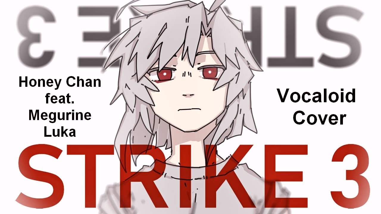 [Megurine Luka V2] STRIKE 3 [Vocaloid Cover] +mp3 - YouTube Music