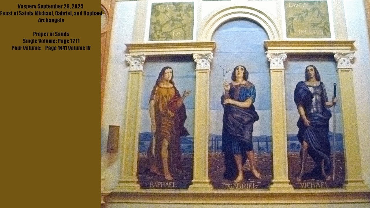 Vespers September 29, 2025 Feast of Saints Michael, Gabriel, and ...