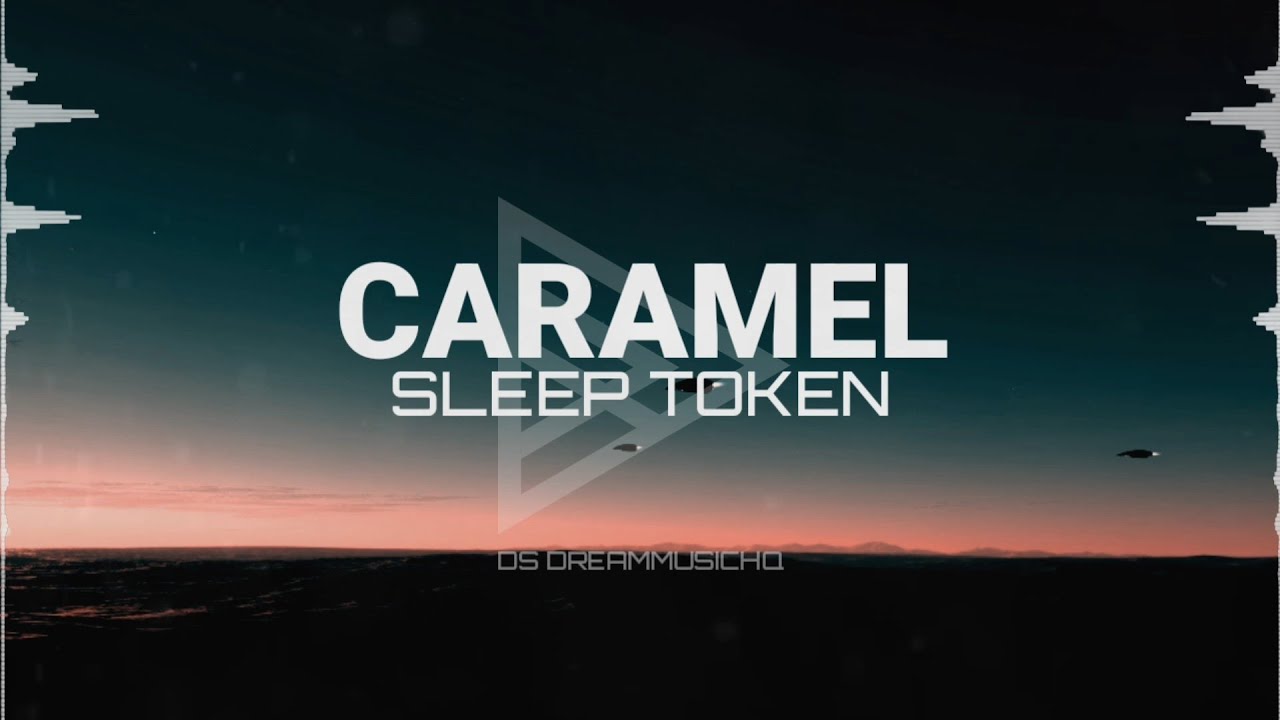 Sleep Token - Caramel (Lyrics) - YouTube