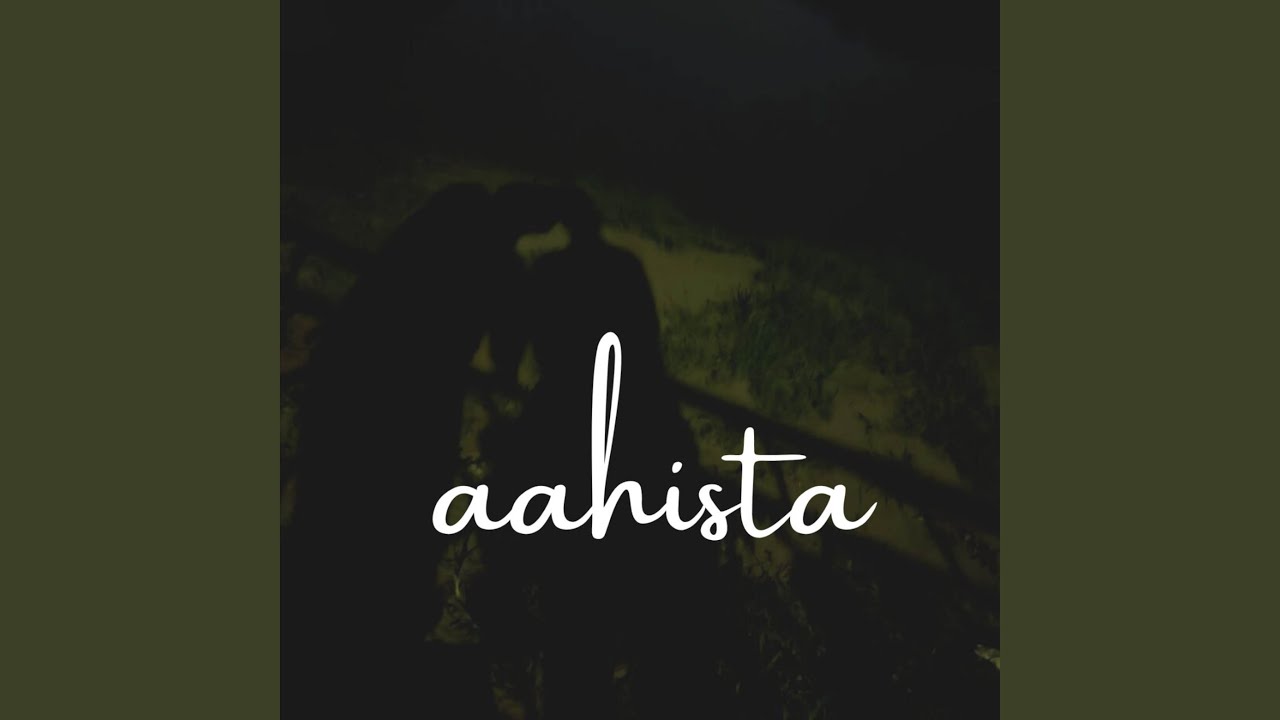 Aahista - YouTube