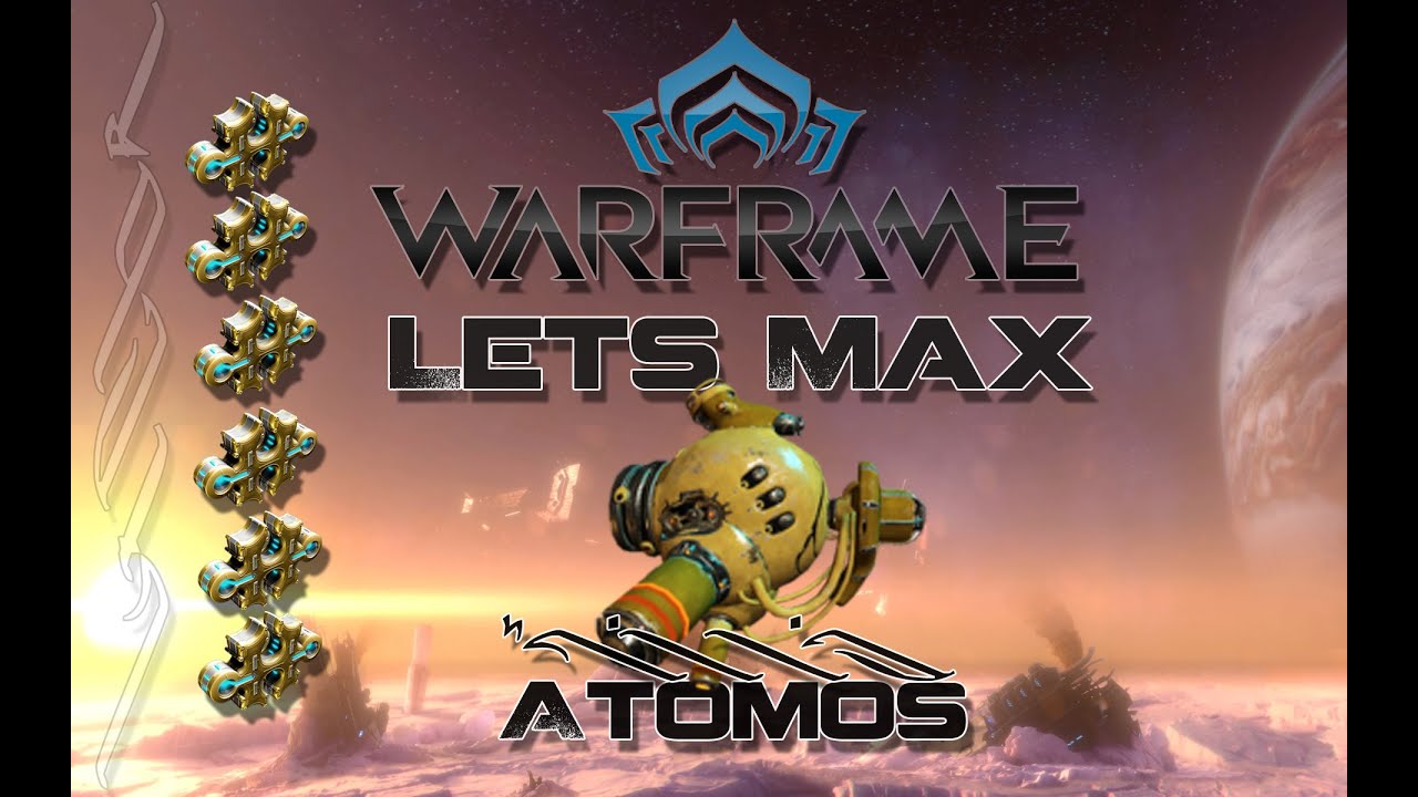 Lets Max (Warframe) E57 - Atomos - YouTube