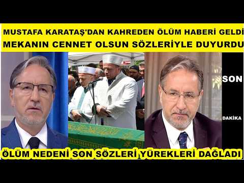 Mustafa Karataş'dan kahreden ölüm haberi geldi Ünlü ilahiyatçı ölüm nedeni mekanı cennet olsun