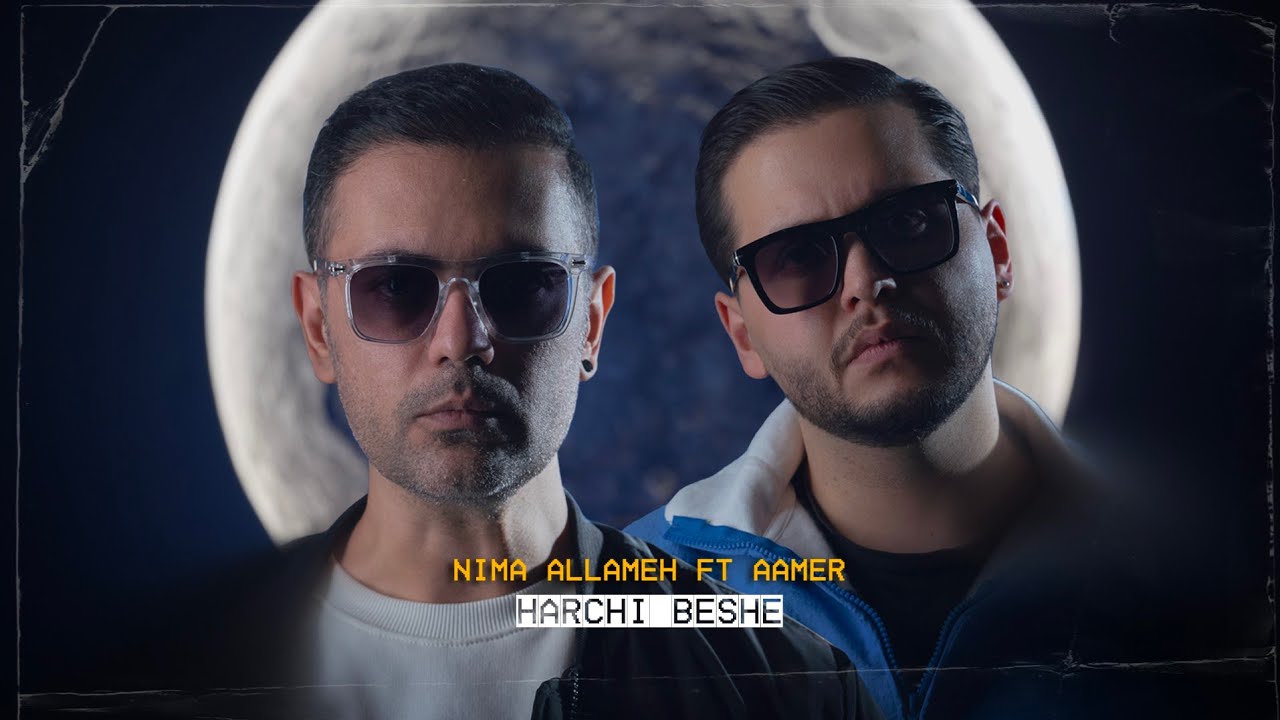 Harchi Beshe | Nima Allameh & FT AAmer | Official Video Music 2025 ...