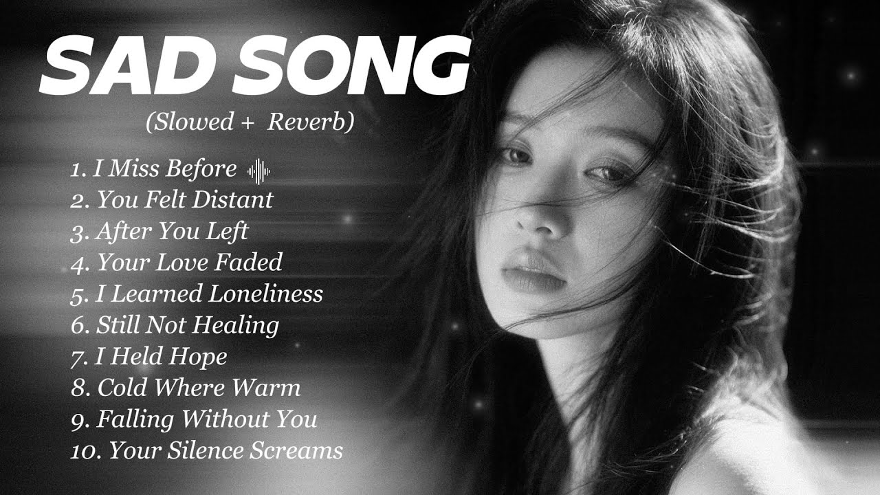 Sad Depressing Music That Will Make You Cry Slowed and Reverb Songs # ...