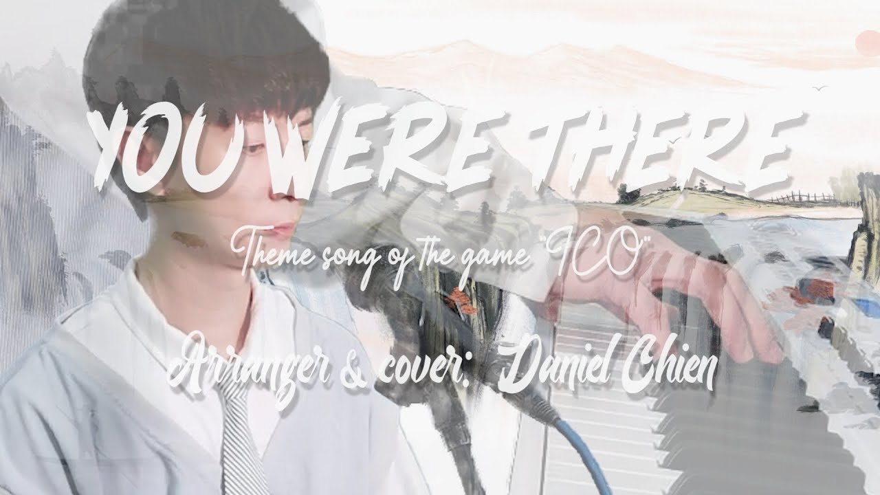 You Were There - The theme song of the game "ICO" | Played & sung by ...