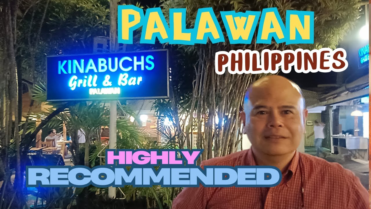 KINABUCH GRILL AND BAR RESTAURANT PUERTO PRINCESA PALAWAN|BEST FOR ...