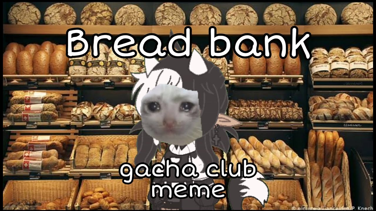 Bread bank - gacha club skit/meme - YouTube
