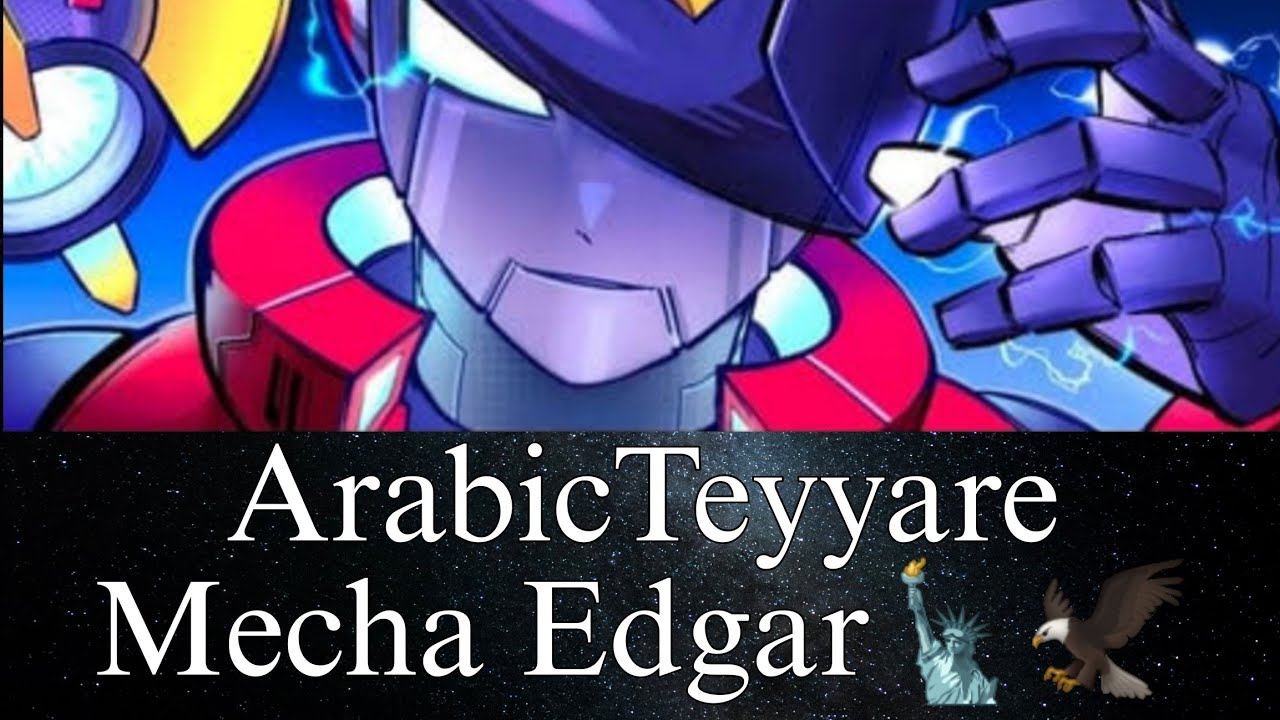 Mecha Edgar show by ArabicTeyyare🗽 - YouTube