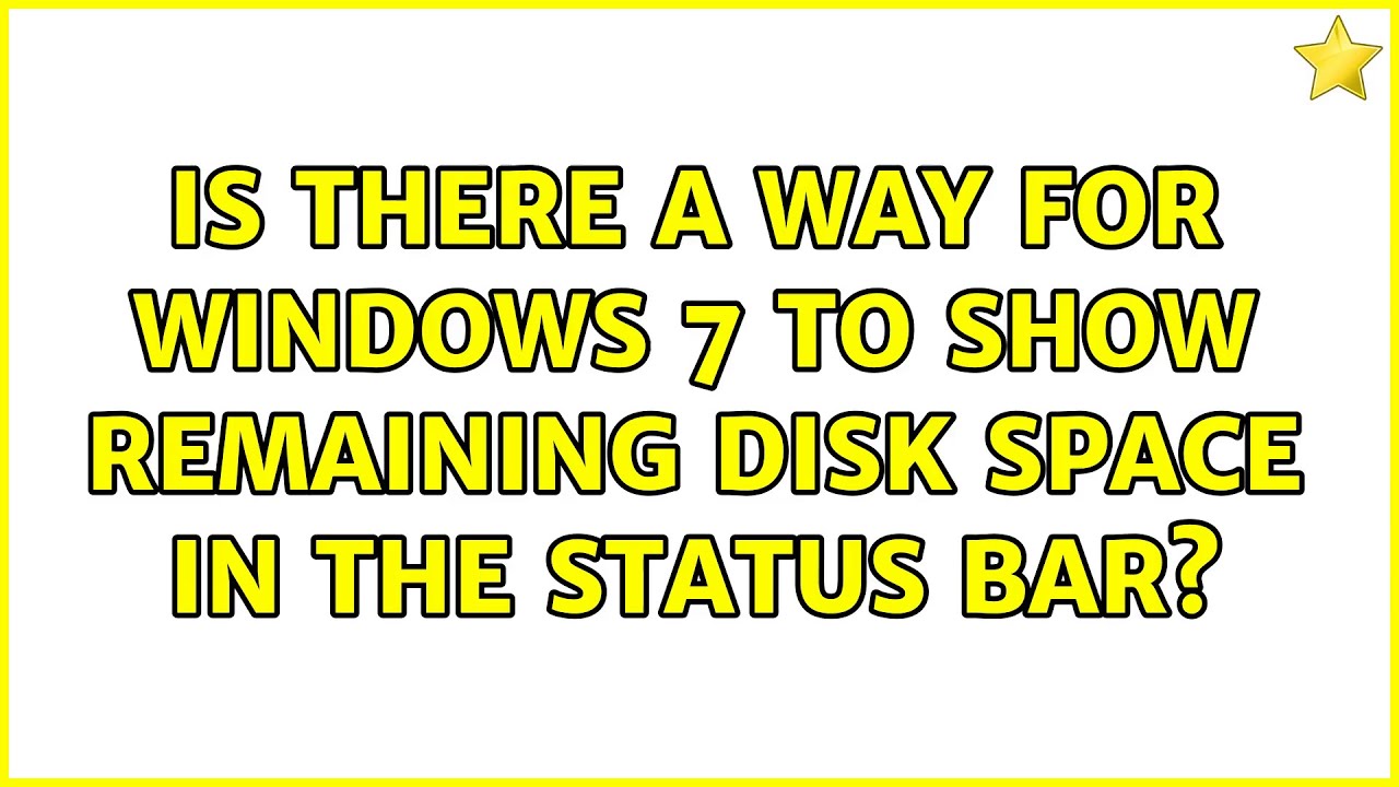 Is there a way for Windows 7 to show remaining disk space in the status ...