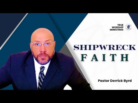 Shipwreck Faith | Pastor Derrick Byrd - YouTube