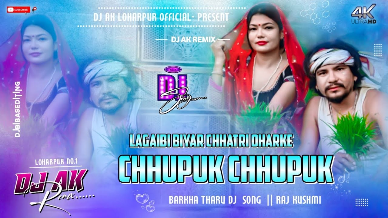 #Barkhaa_Tharu_Dj_Song😚😘 #LAGAIBI_BIYAR_CHHATARI_OHARKE_#CHHUPUK ...