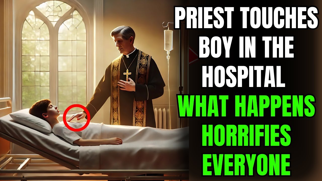 Priest Touches Dying Boy in the Hospital, and What Happens Horrifies ...