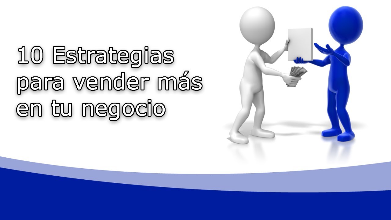 10 Estrategias para vender más en tu negocio - YouTube