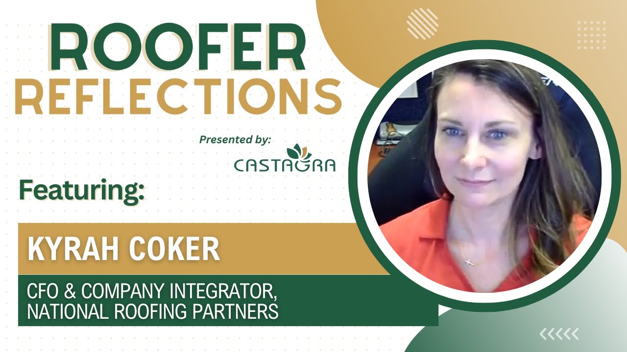 Roofer Reflections: Featuring Kyrah Coker (CFO/Company Integrator ...
