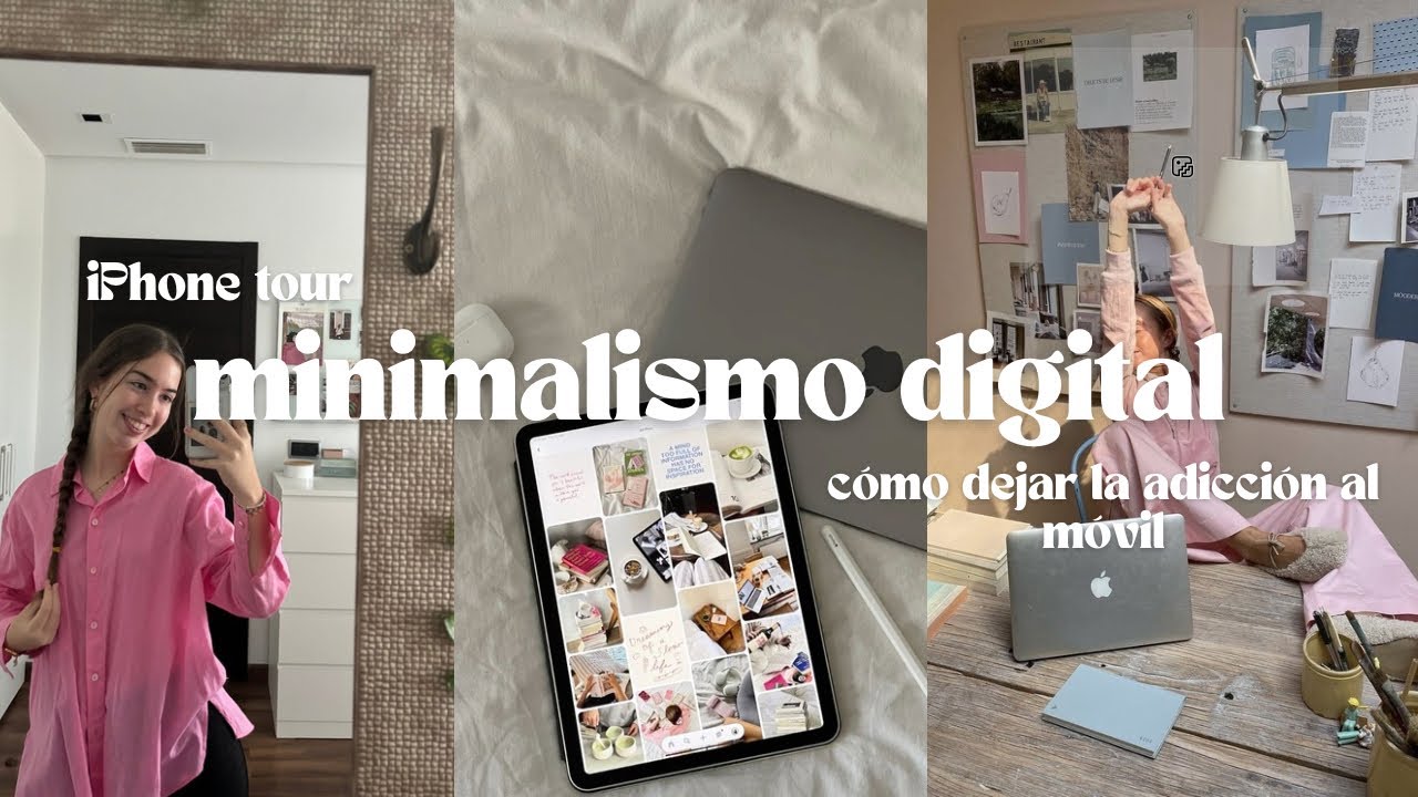 Minimalismo digital🧘🏼‍♀️: iphone tour y cómo dejar la adicción al móvil - YouTube