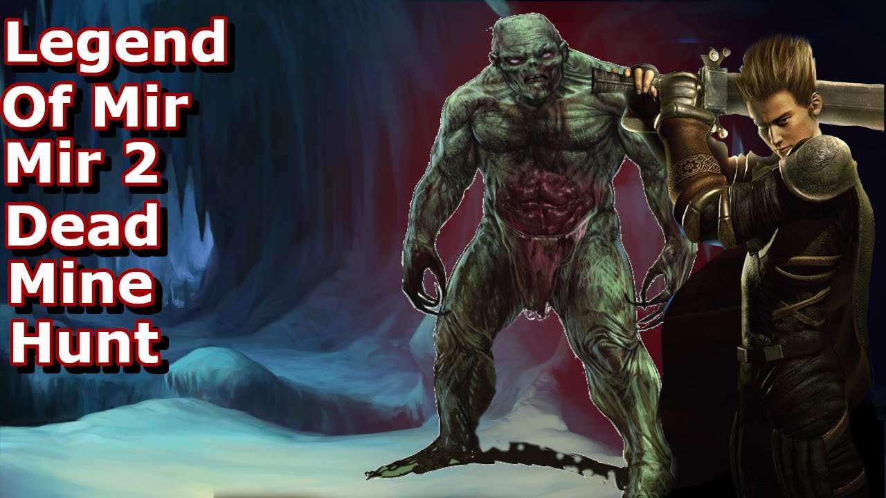 Legend Of Mir 2 Elite Mir 2 The Dead Mines - YouTube