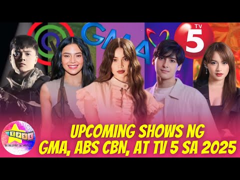 Upcoming Shows ng GMA, ABS CBN, at TV 5 sa 2025 - YouTube