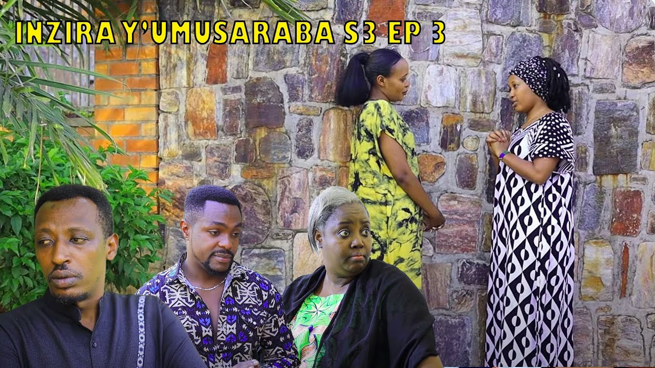 INZIRA Y'UMUSARABA S3 EP 3 ( KANYANA abwiye IRIBAGIZA ko ashaka ...