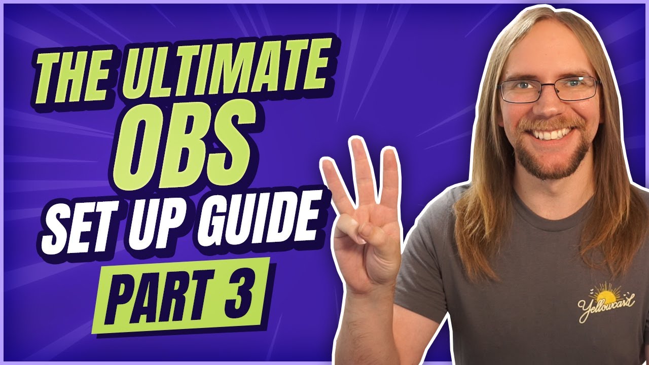 The Ultimate OBS Setup Guide - Part 3 - YouTube