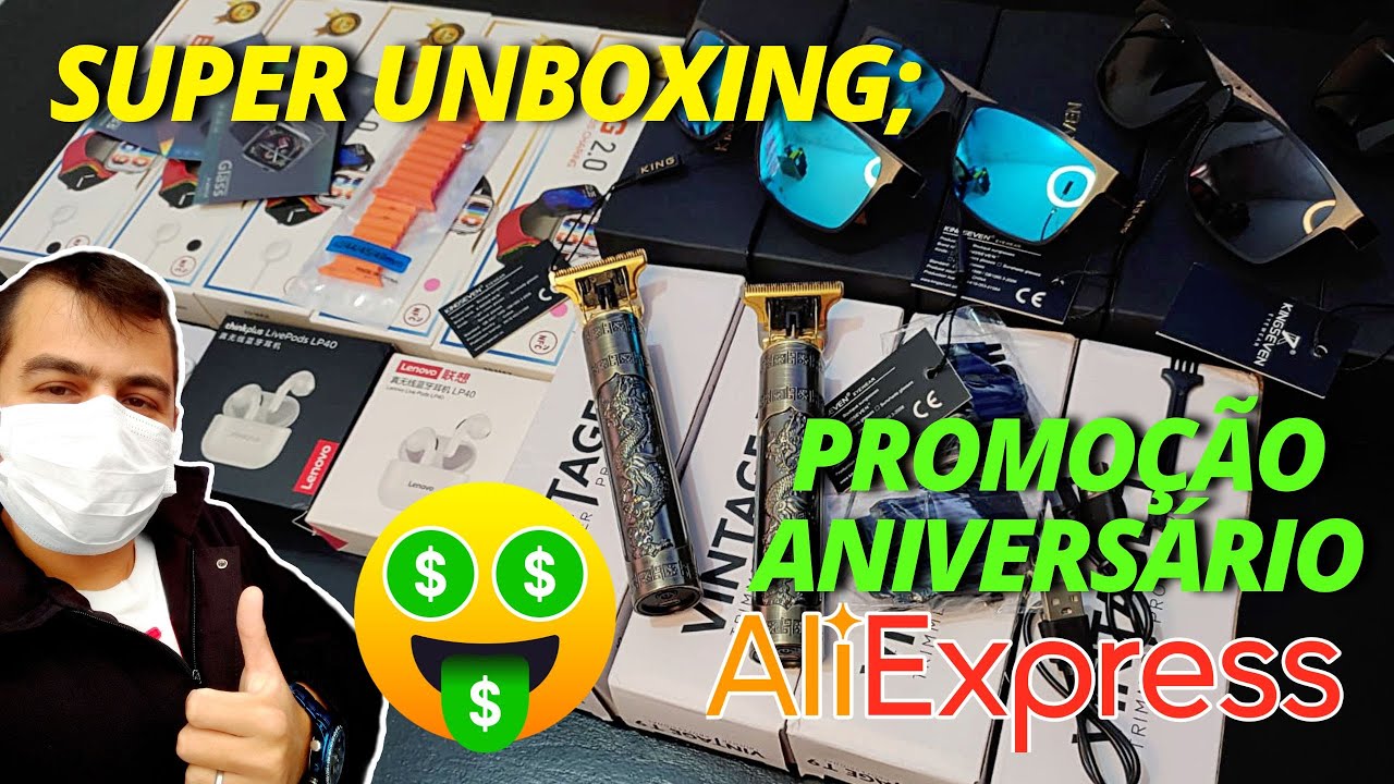 SUPER UNBOXING; SÓ PRODUTO TOP DA PROMOÇÃO DE ANIVERSÁRIO DO ALIEXPRESS ...