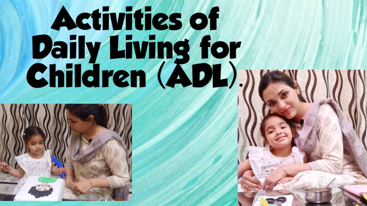Easy ways to introduce Activites of daily living/Make your child ...