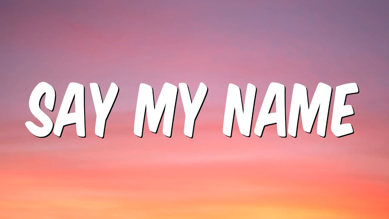 Say My Name (Lyrics) - David Guetta, Bebe Rexha, J Balvin | Harry ...
