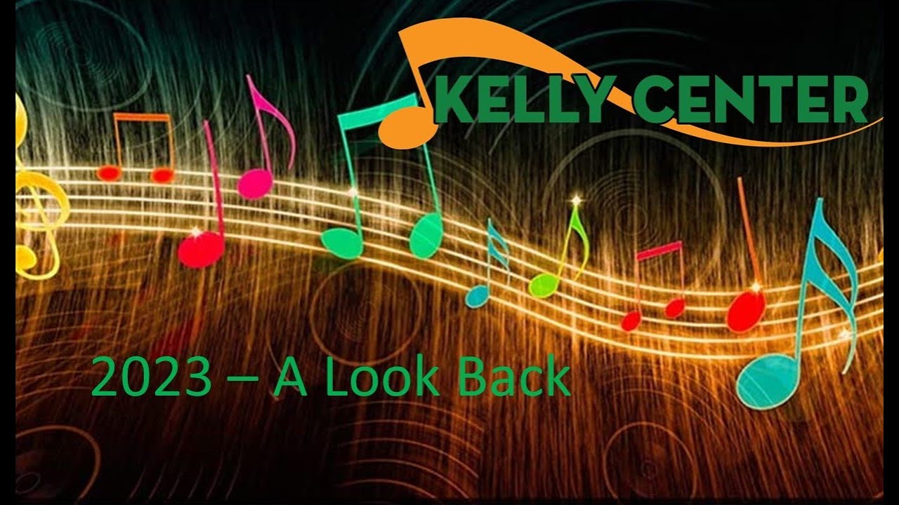 Kelly Center 2023 Year in Review - YouTube