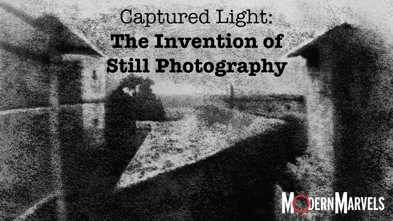 Captured Light: The Invention of Still Photography (Modern Marvels ...