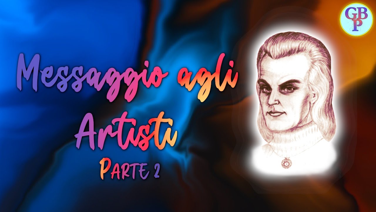 Parte 2 - MESSAGGIO AGLI #ARTISTI - YouTube