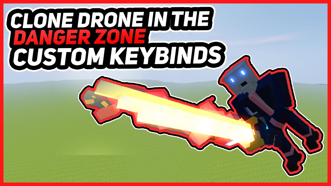 CUSTOM KEYBINDS MOD! | Clone Drone in the Danger Zone Modded! - YouTube