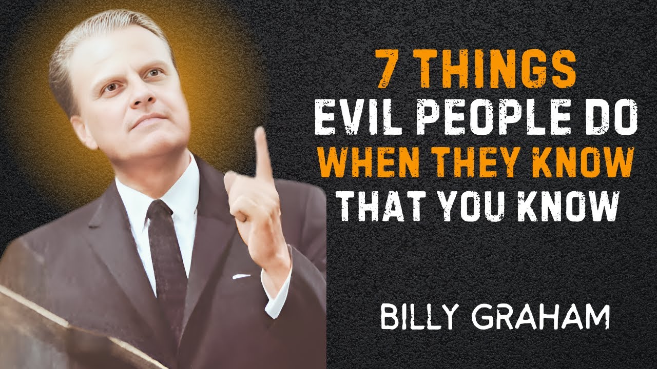 7 Things Evil People Do When They Know That You Know | Billy Graham ...