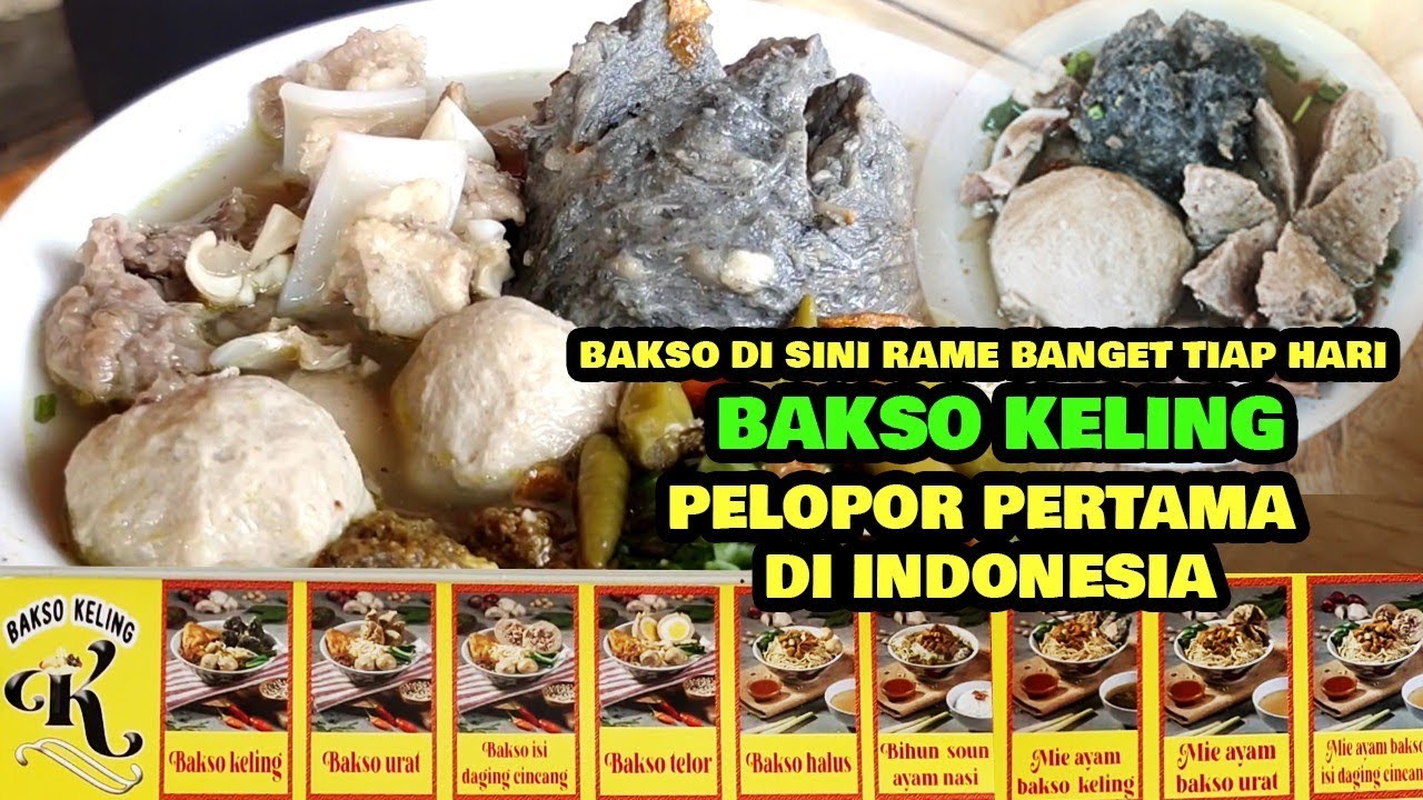 PELOPOR PERTAMA DI INDONESIA‼️KALIAN GAK AKAN NYANGKA KLO BAKSO KELING ...