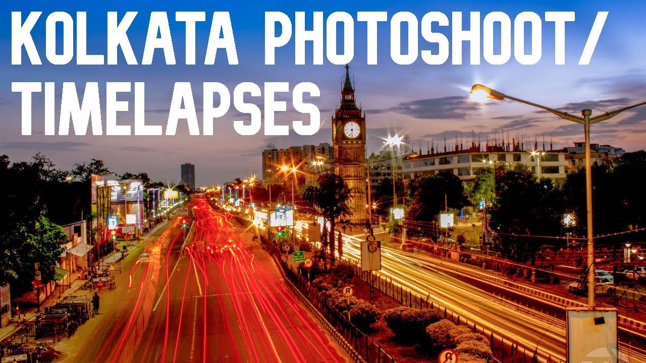 KOLKATA PHOTO SHOOT | TIME LAPSE | TIME ZONE CLOCK TOWER | KOLKATA ...