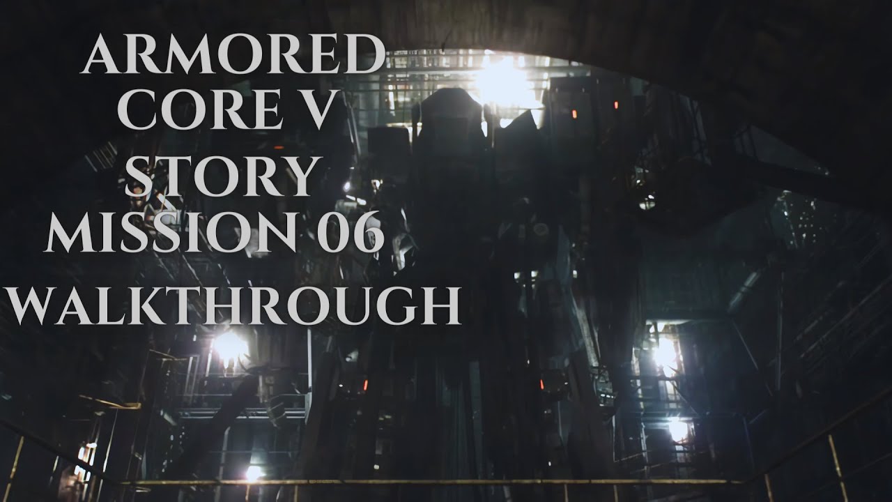 Armored Core V - Story Mission 06 - Walkthrough No Commentary - YouTube