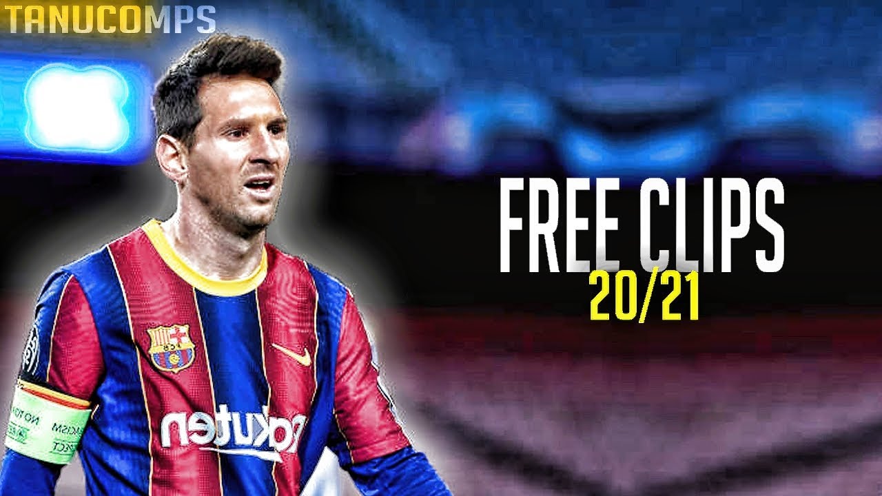 Lionel Messi - Free Clips 2020/2021 • No Watermark 1080p HD | TanuComps ...