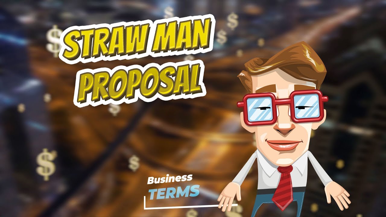 Straw man proposal 📈💲 BUSINESS TERMS 💲📉 - YouTube
