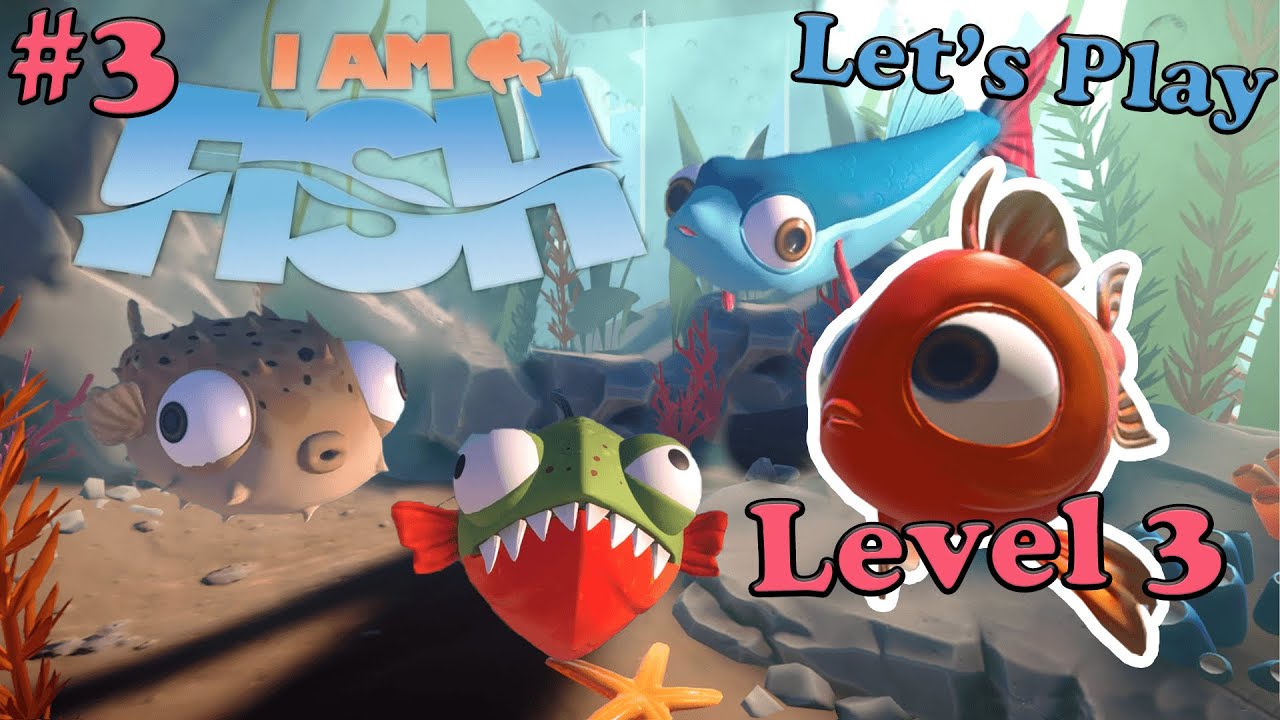 I Am Fish 3 | Der Freiheit Nahe | [Level 3/Deutsch] - YouTube
