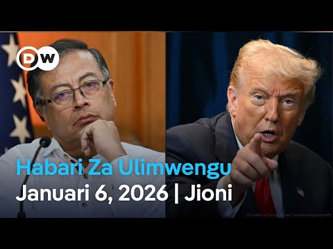 DW Kiswahili Habari za Ulimwengu | Swahili News | Podcast | Dunia Yetu | Leo Jioni | 06.01.2026