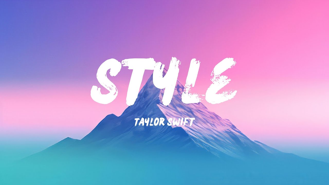 Taylor Swift - Style (Lyrics) - YouTube