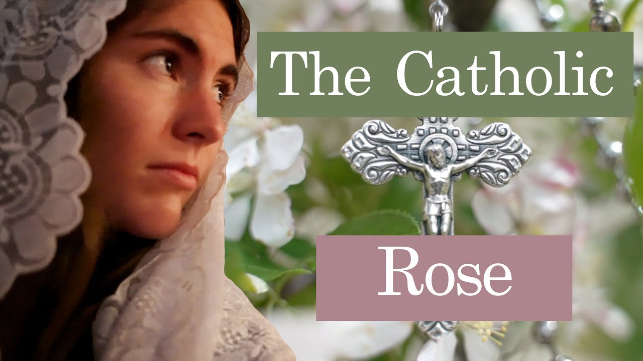 The Catholic Rose - YouTube