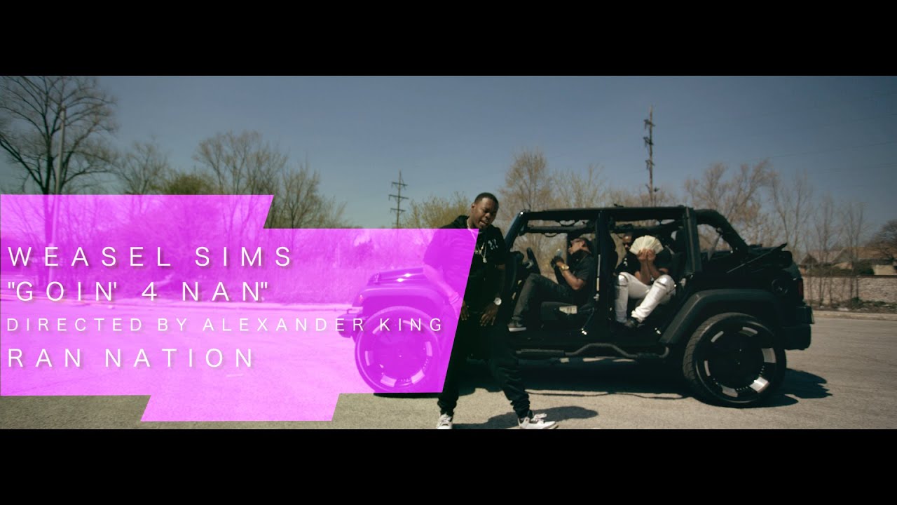 NEW 2016- Weasel Sims- "Goin 4 Nan" | Shot By @AlexanderKing_ - YouTube