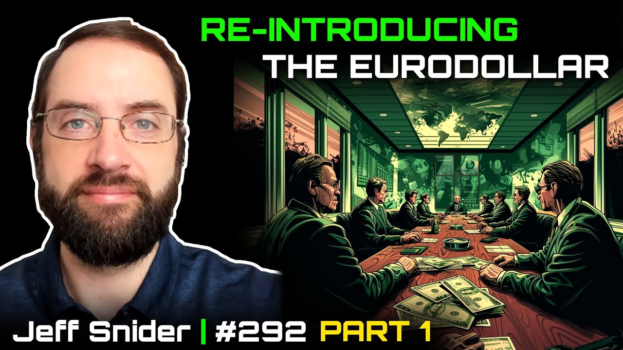Global Banking’s Secret Weapon - Jeff Snider, Eurodollar University ...