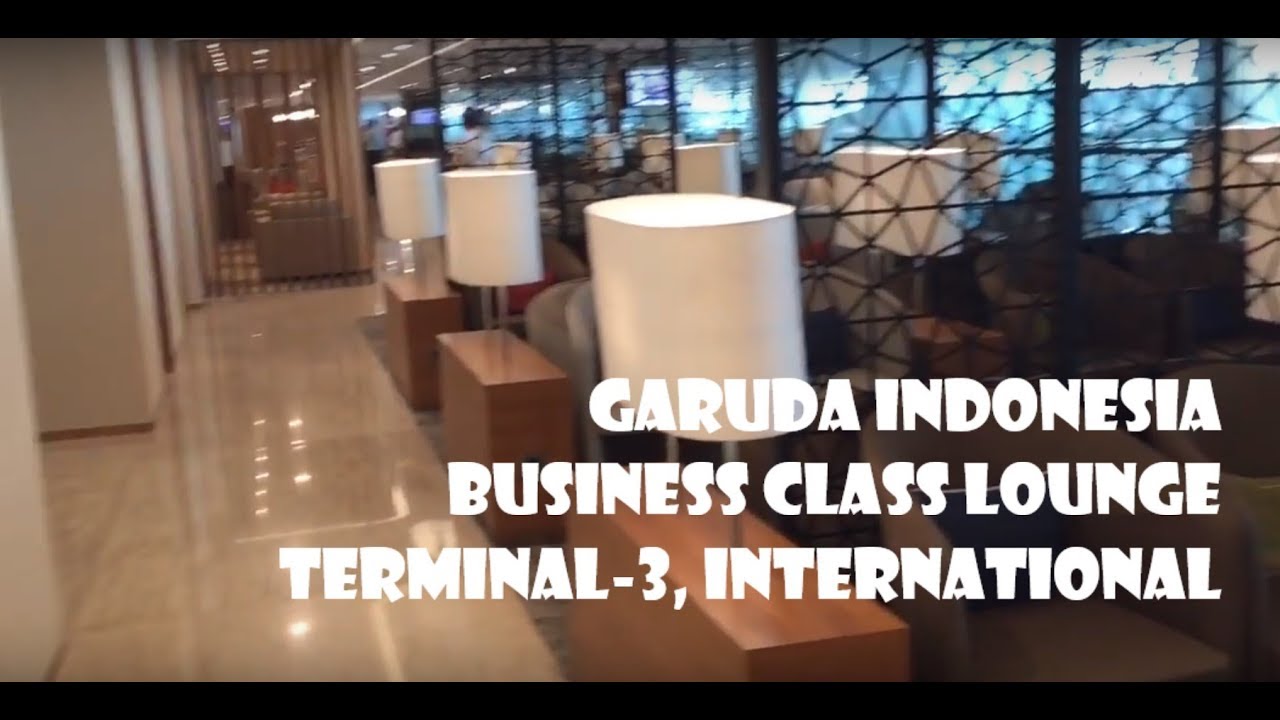GARUDA BUSINESS CLASS LOUNGE | TERMINAL 3 ULTIMATE SOEKARNO HATTA ...